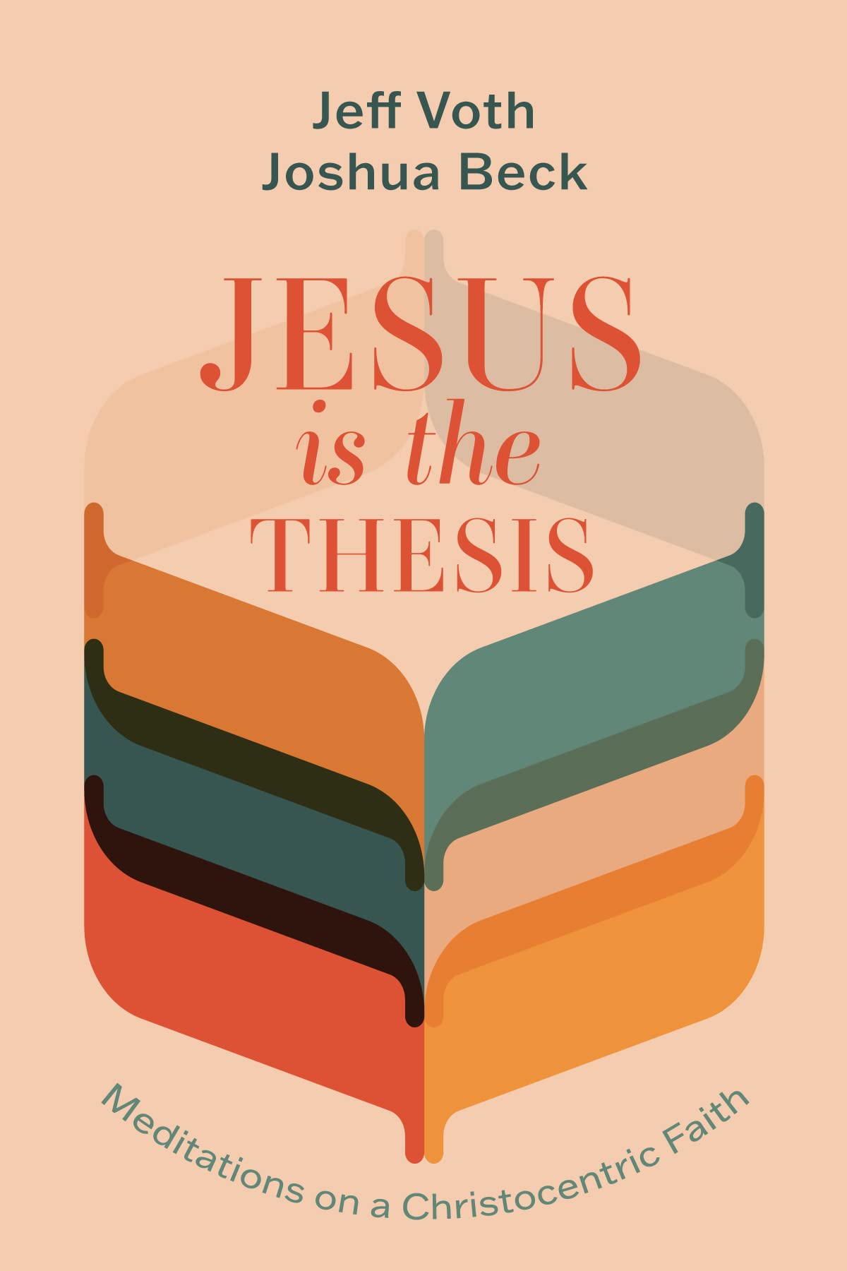 Jesus Is the Thesis: Meditations on a Christocentric Faith by Jeff Voth ...