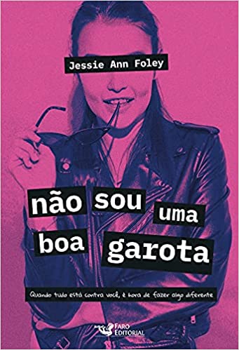 Não Sou Uma Boa Garota by Jessie Ann Foley | Goodreads