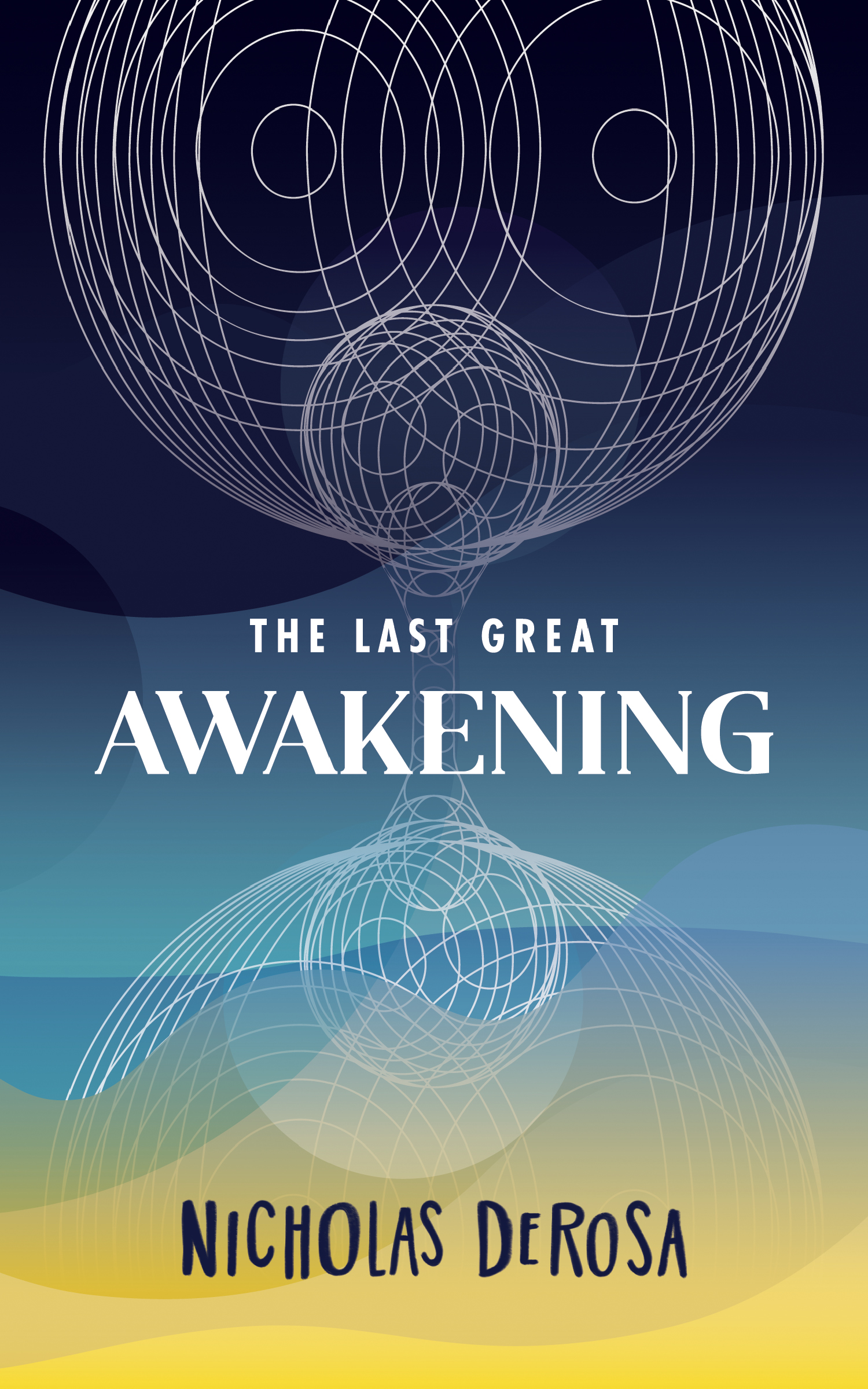 The Last Great Awakening by Nicholas DeRosa | Goodreads