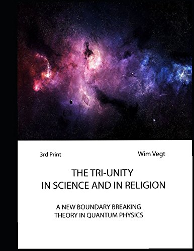 The Tri-Unity in Religion and in Science: A Breaking New Theory in ...
