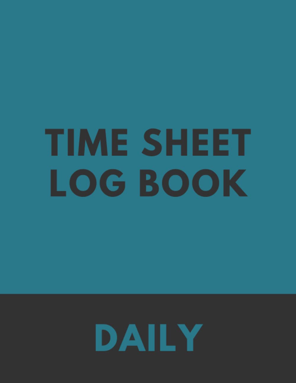 Daily Time Sheet Log Book Your Personal Log Book To Record Time By 