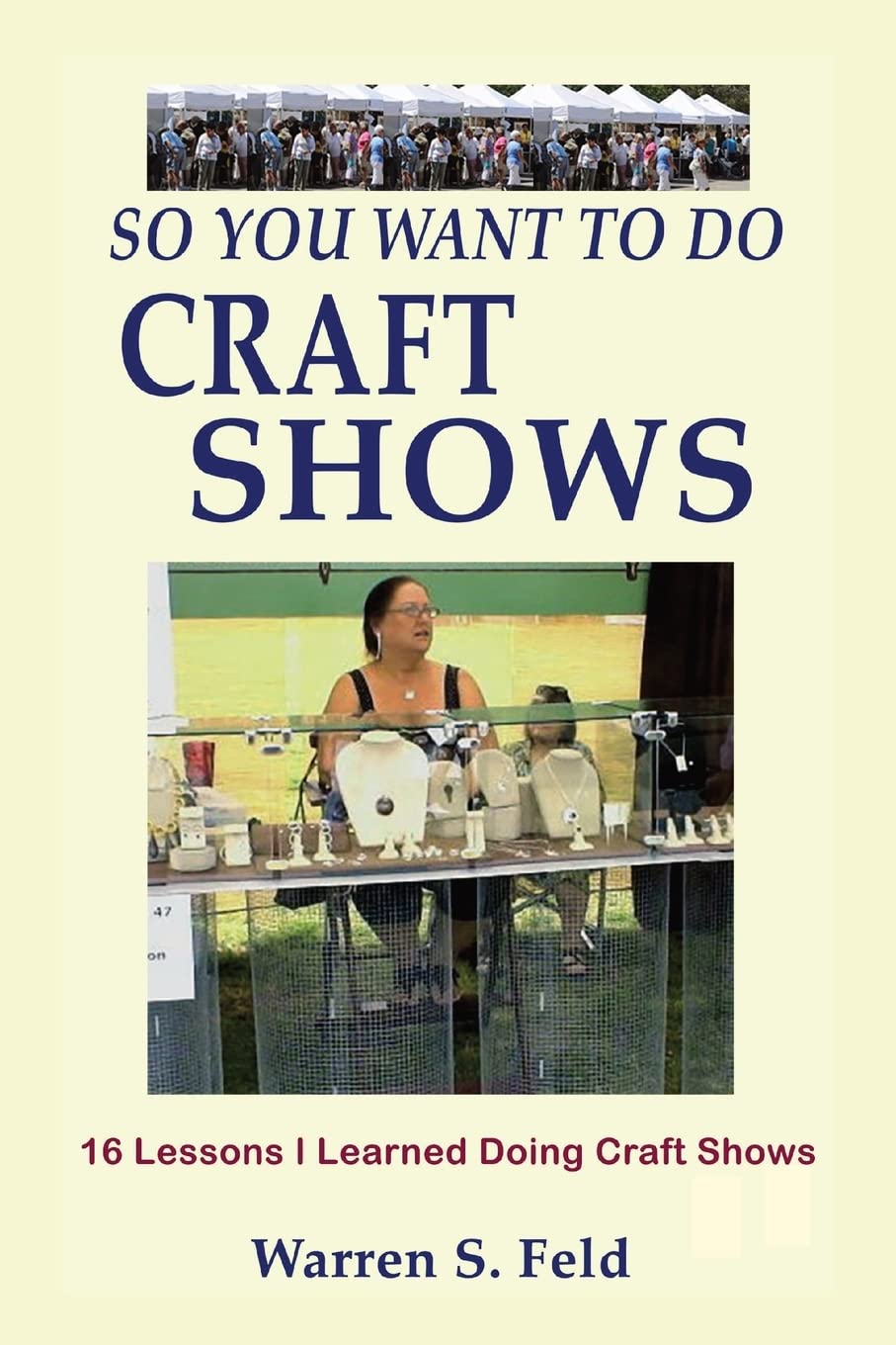 So You Want To Do Craft Shows: 16 Lessons I Learned Doing Craft Shows ...