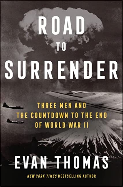 Road to Surrender: Three Men and the Countdown to the End of World War ...