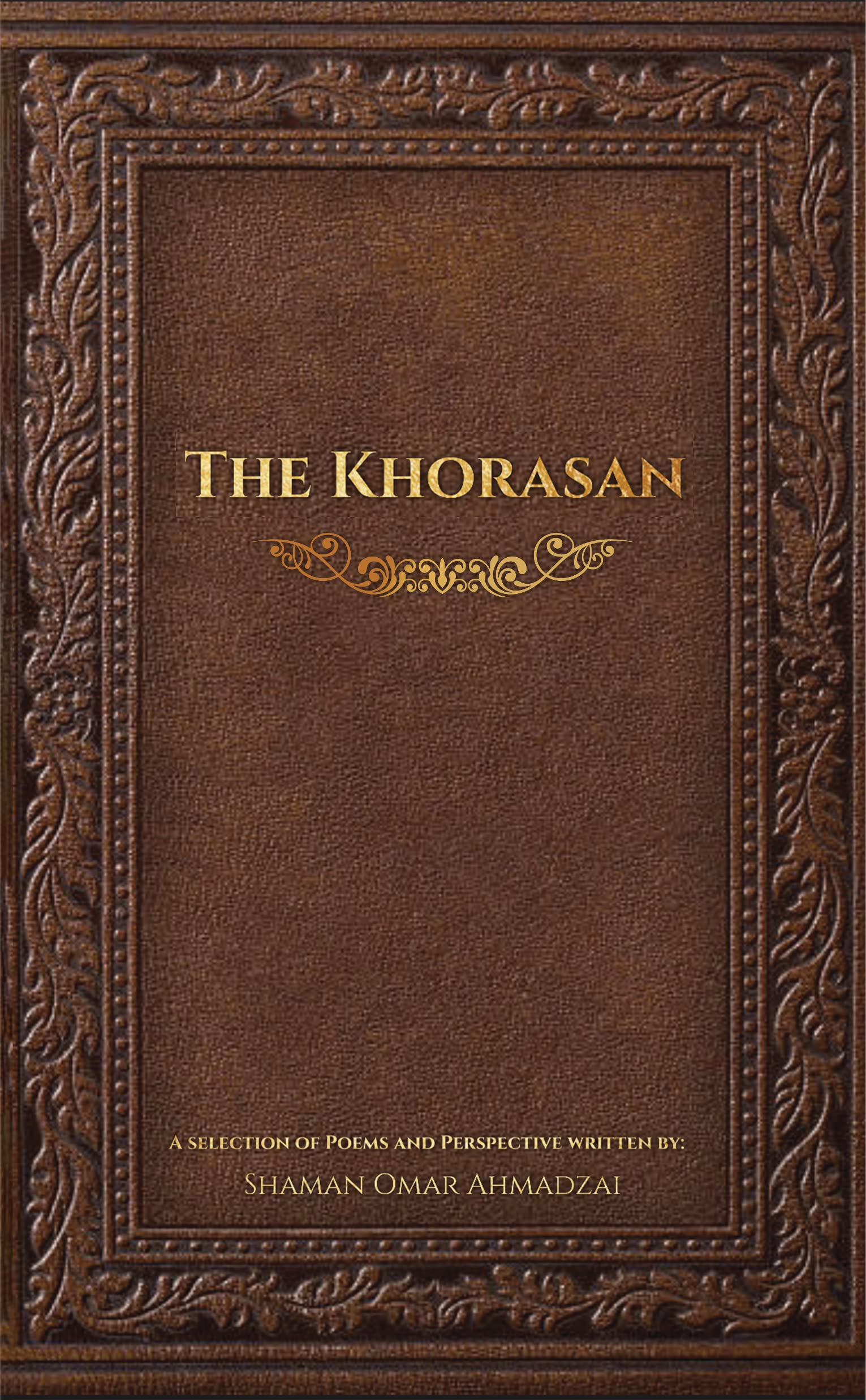 The Khorasan by Shaman Omar Ahmadzai | Goodreads