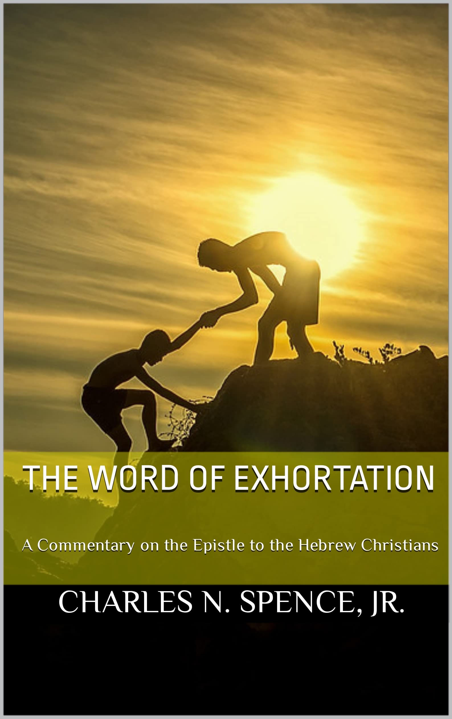The Word of Exhortation: A Commentary on the Epistle to the Hebrew ...