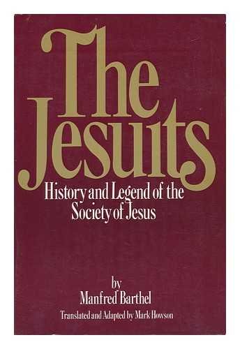 Jesuits: History and Legend of the Society of Jesus by Manfred Barthel ...