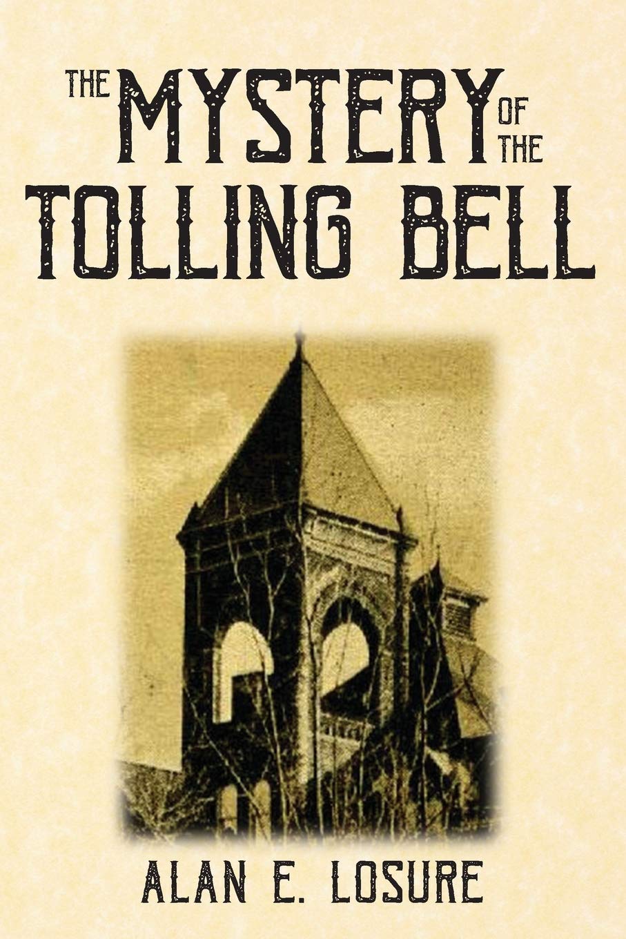 The Mystery of the Tolling Bell by Alan E Losure | Goodreads