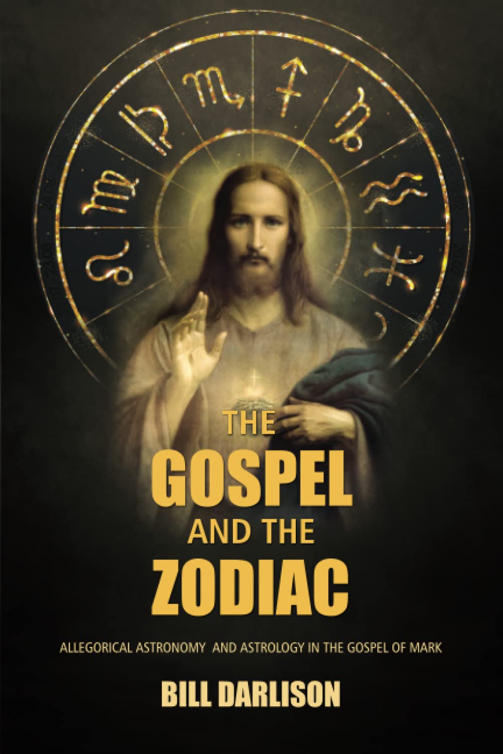 THE GOSPEL AND THE ZODIAC: Allegorical Astronomy and Astrology in the ...