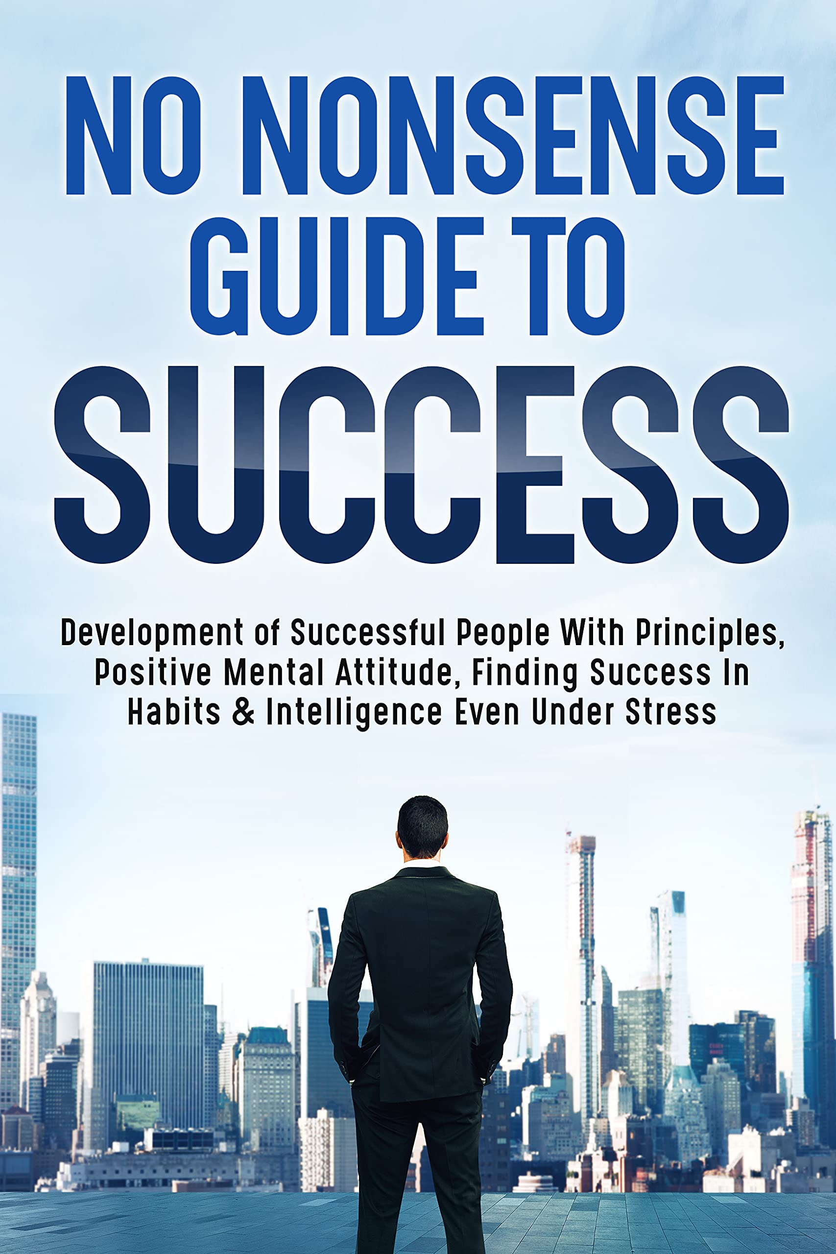 No Nonsense Guide To Success Development Of Successful People With