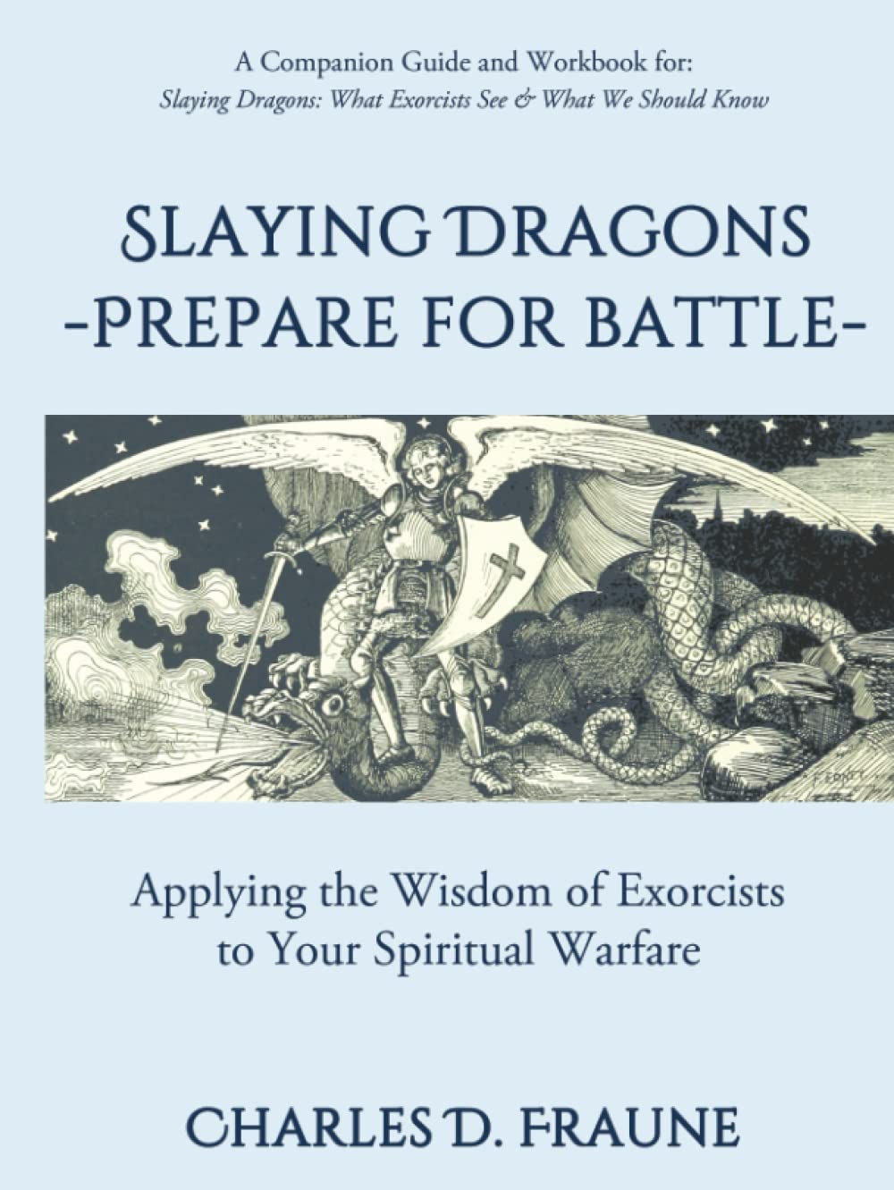 Slaying Dragons - Prepare for Battle: Applying the Wisdom of Exorcists ...