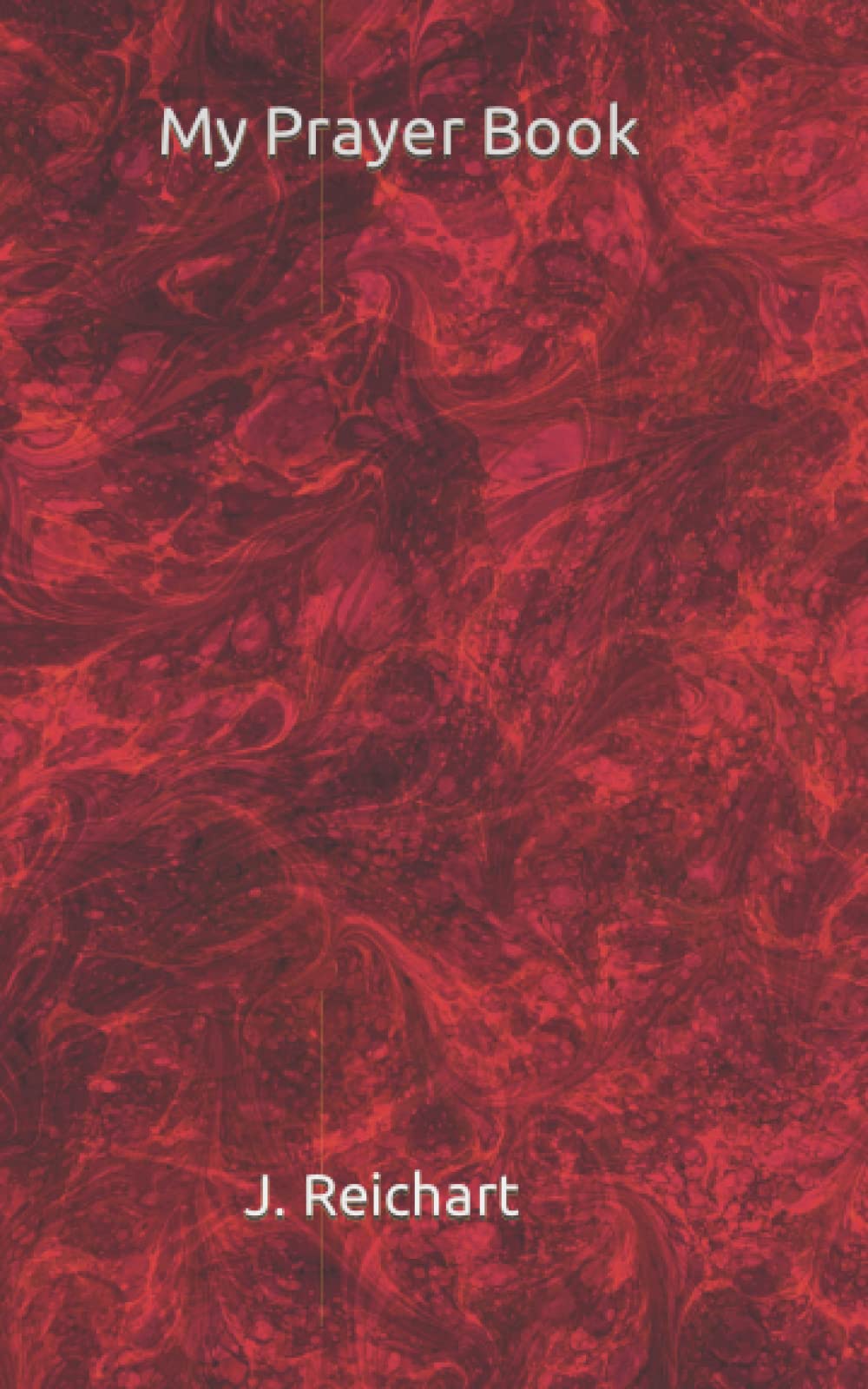 My Prayer Book by J. Reichart | Goodreads