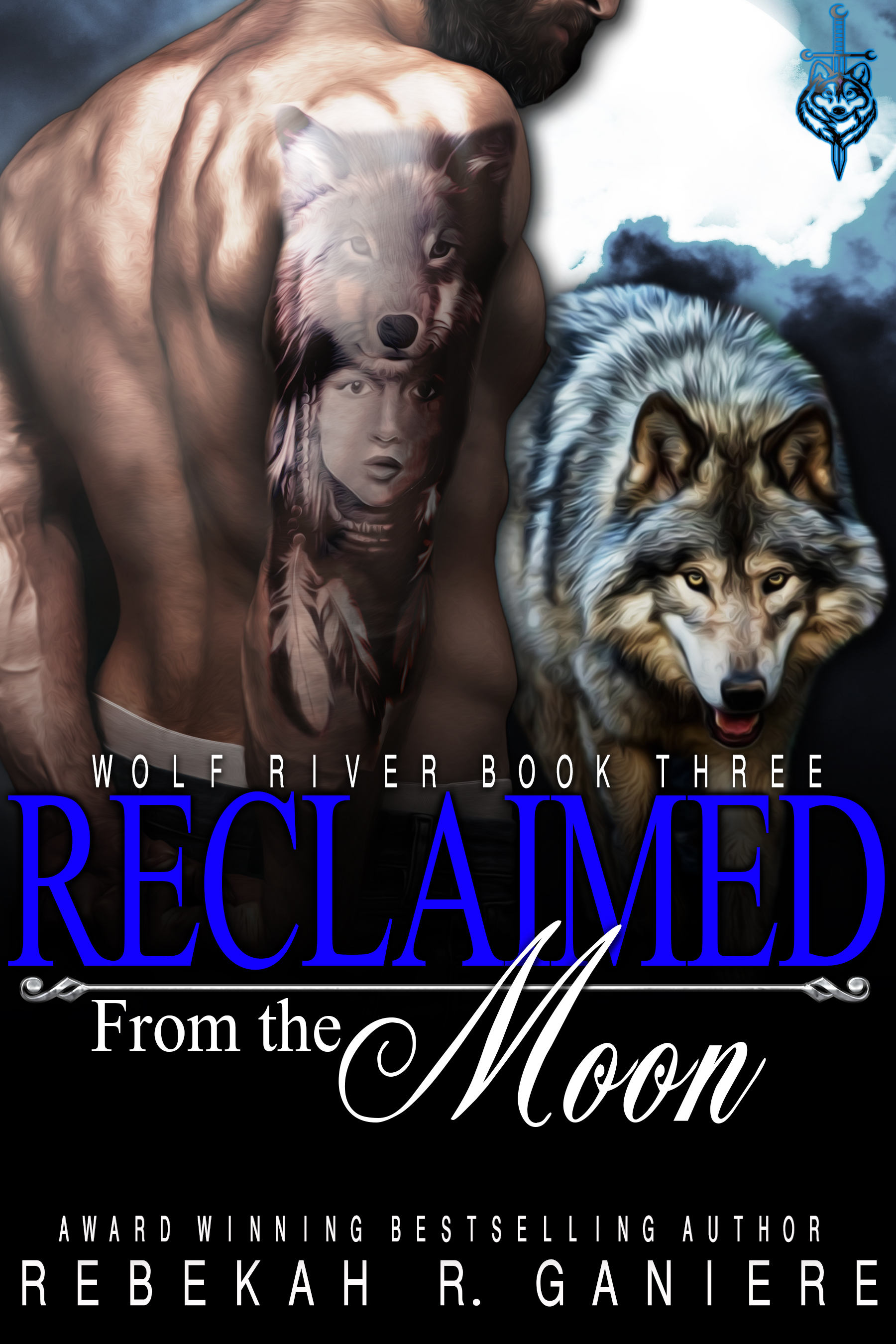 Reclaimed from the Moon (Wolf River #3) by Rebekah R. Ganiere | Goodreads