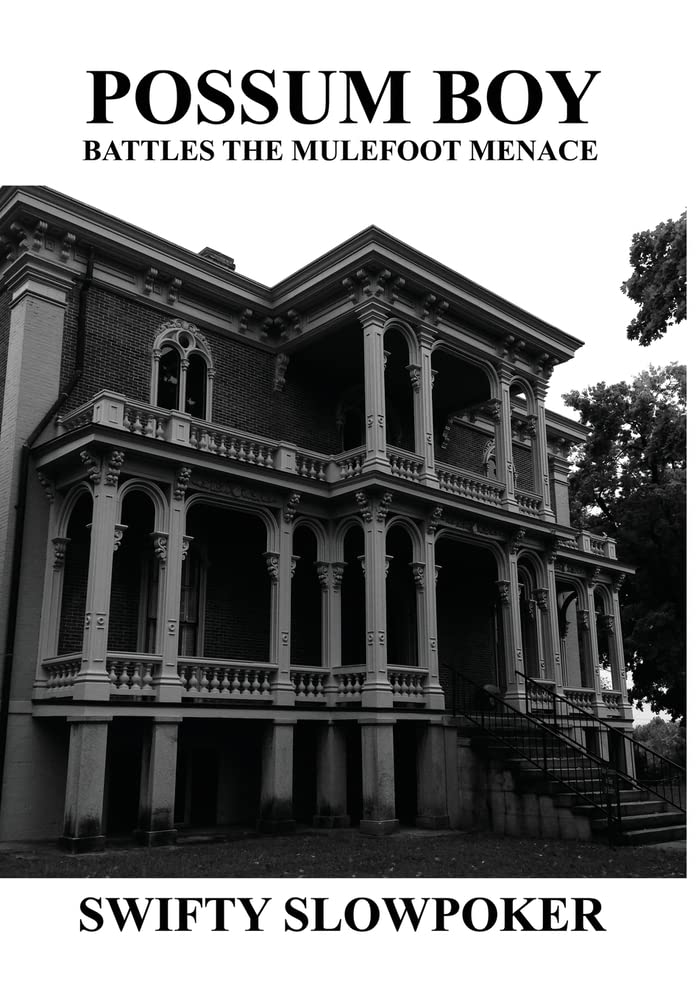 Possum Boy Battles the Mulefoot Menace by Swifty Slowpoker | Goodreads