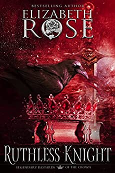 Ruthless Knight by Elizabeth Rose | Goodreads
