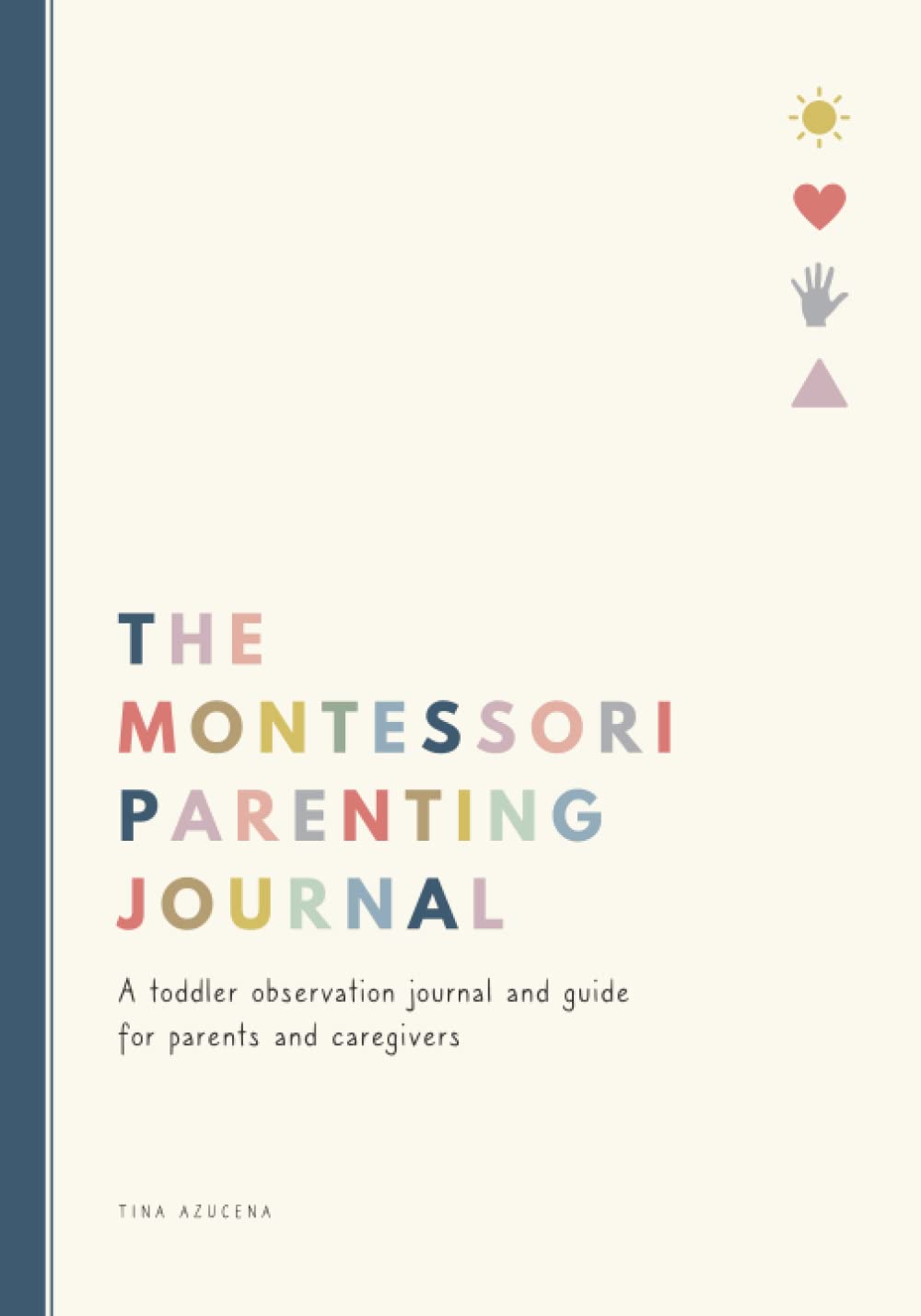 The Montessori Parenting Journal: A toddler observation journal and ...