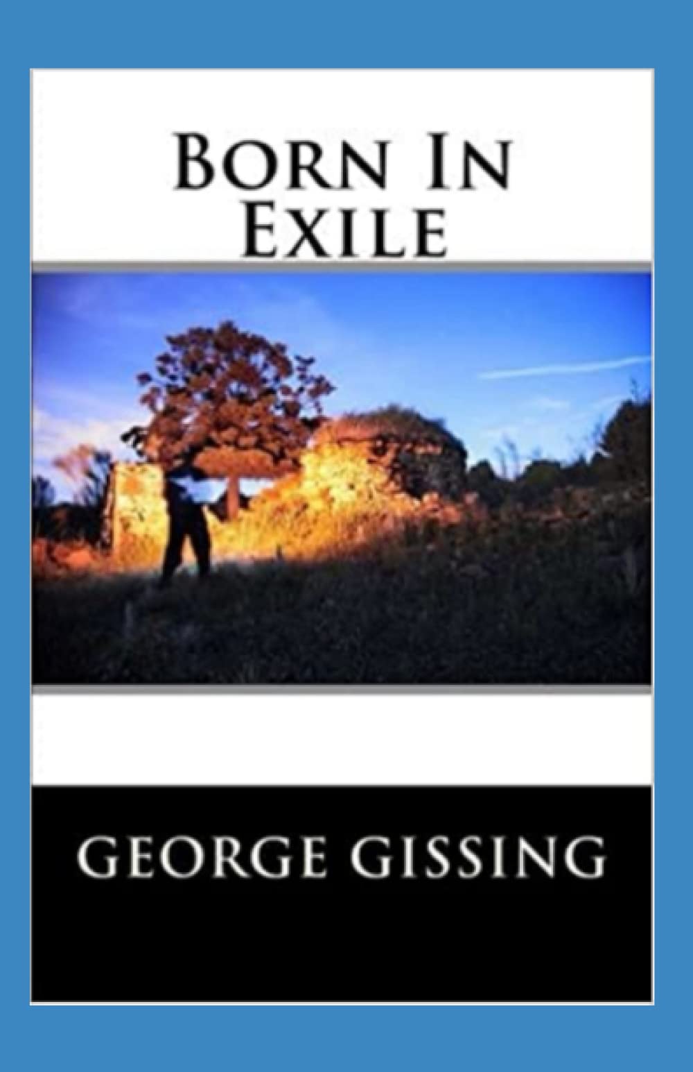 Born In Exile Annotated by George Gissing | Goodreads