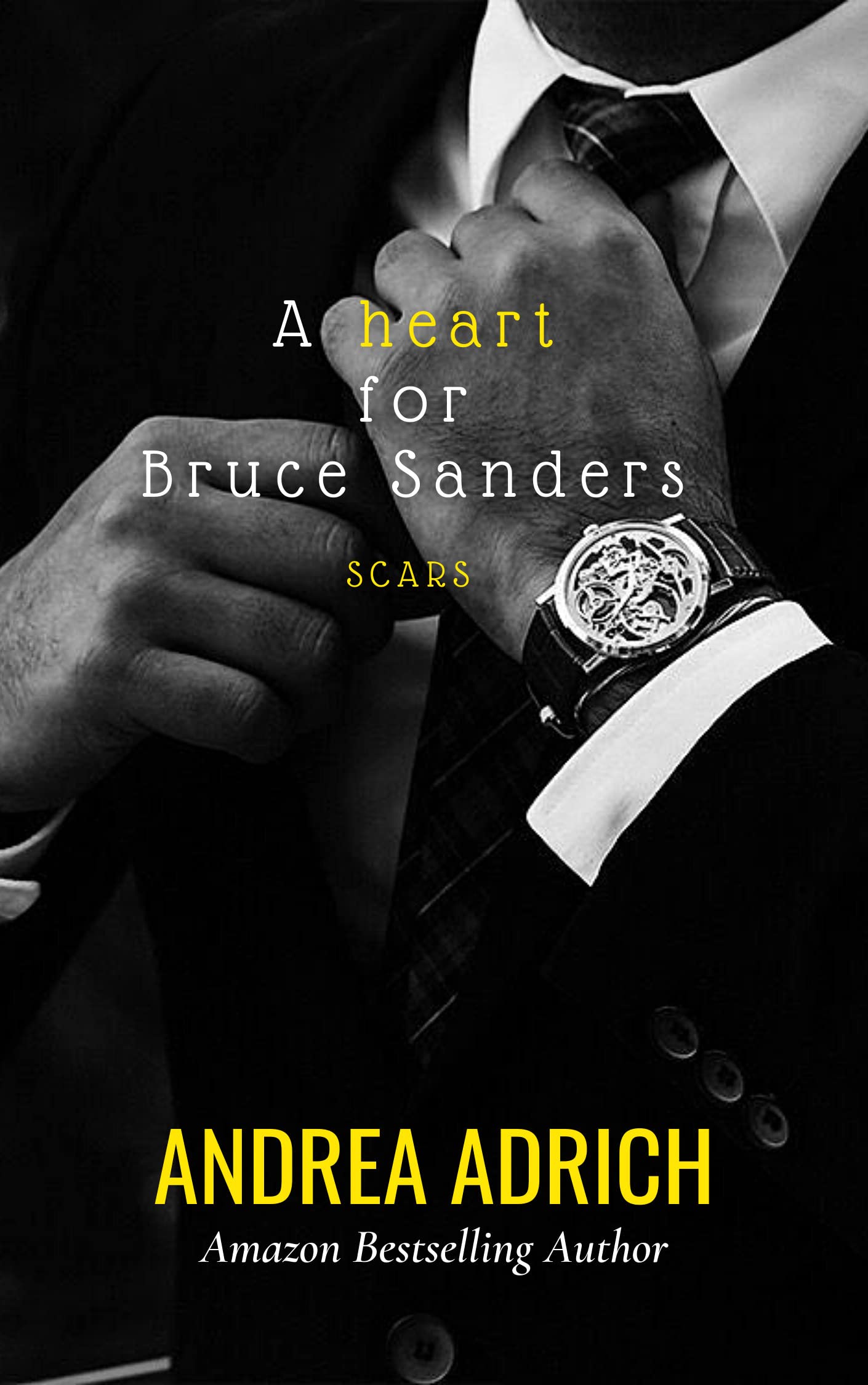 A Heart for Bruce Sanders. Scars. by Andrea Adrich | Goodreads