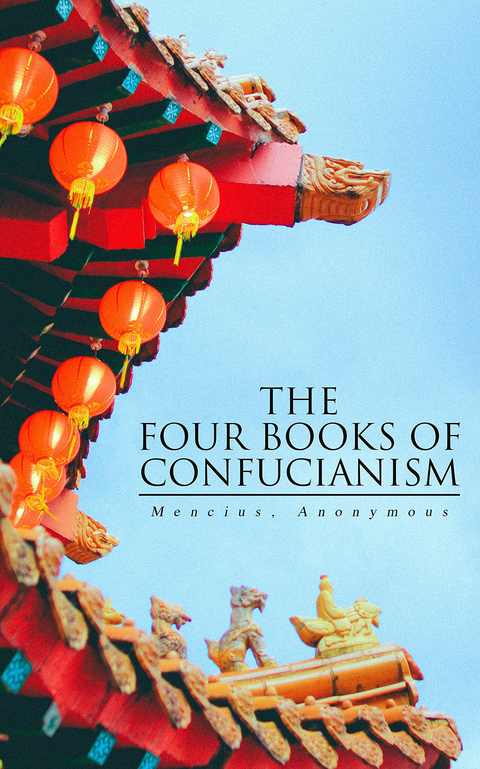 The Four Books of Confucianism: Bilingual Edition: English-Chinese by ...