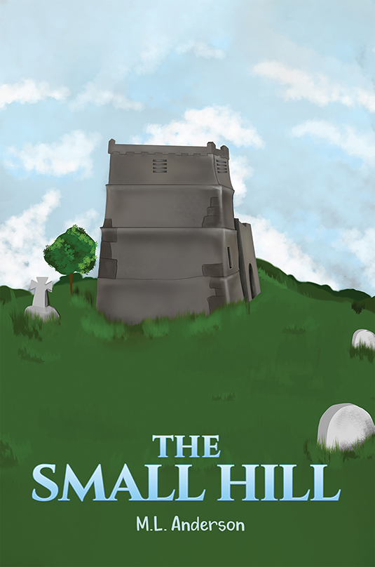 The Small Hill by M.L. Anderson | Goodreads