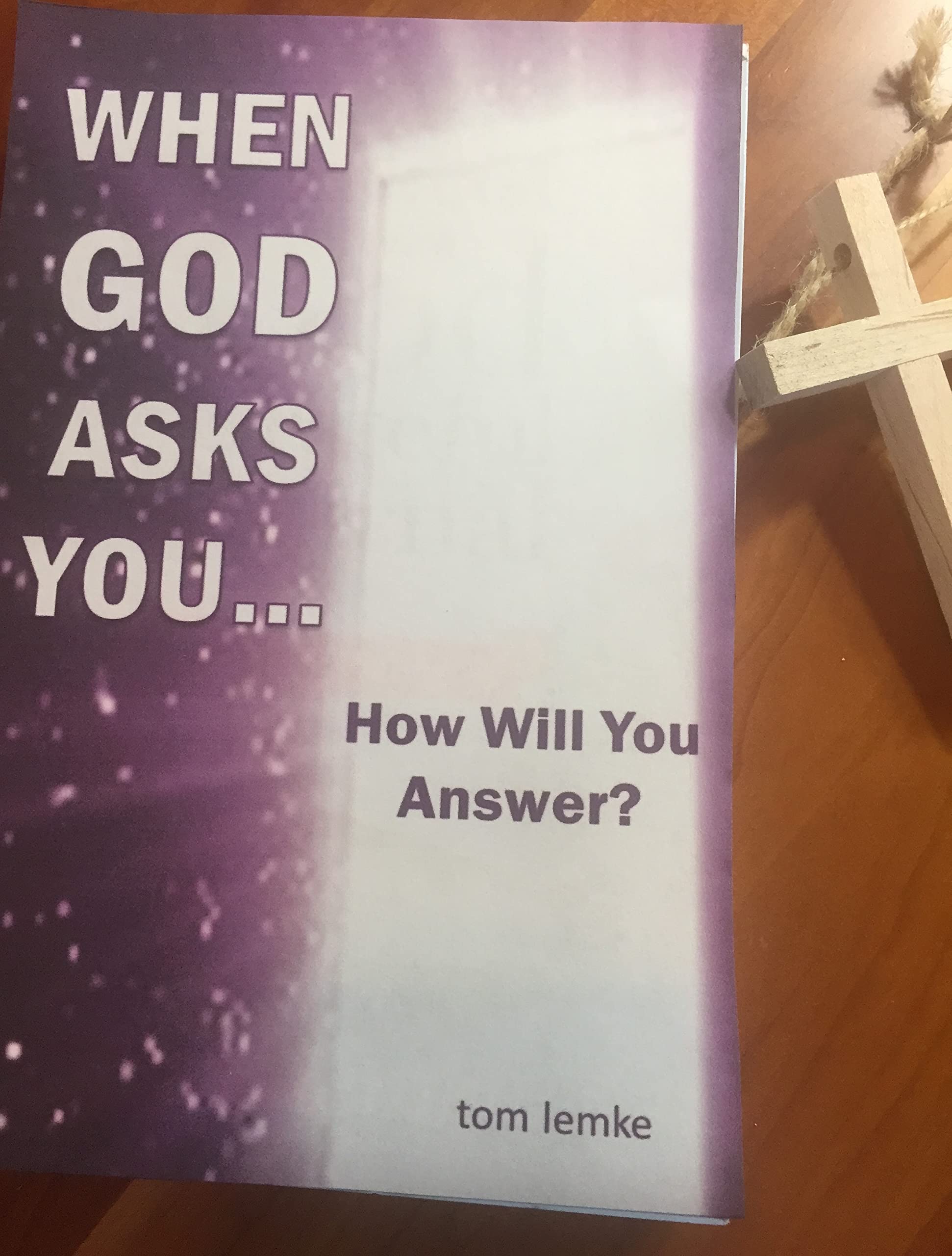 When God Asks You... How Will You Answer? by Tom Lemke | Goodreads