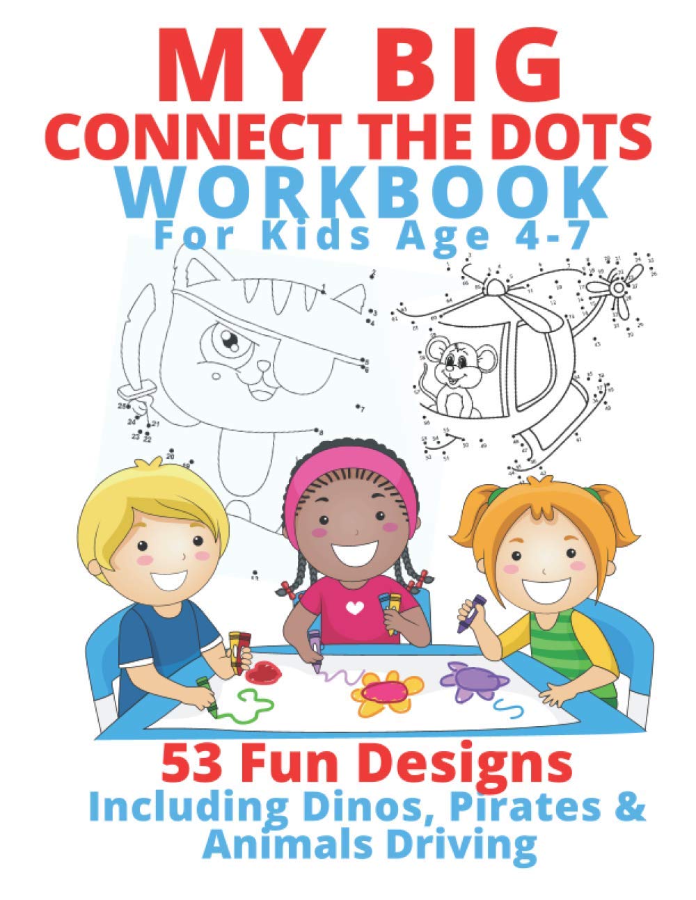 My Big Connect the Dots Workbook: For Kids Age 4-7 by Kathy Heshelow ...