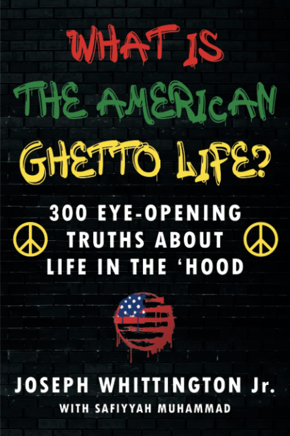 What is The American Ghetto Life?: Eye-Opening Truths about Life in the ...