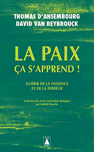 PAIX ÇA S'APPREND (LA) : GUÉRIR DE LA VIOLENCE ET DE LA TERREUR by ...