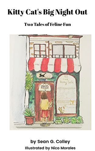 Kitty Cat's Big Night Out: Two Tales Of Feline Fun by Sean G. Colley ...