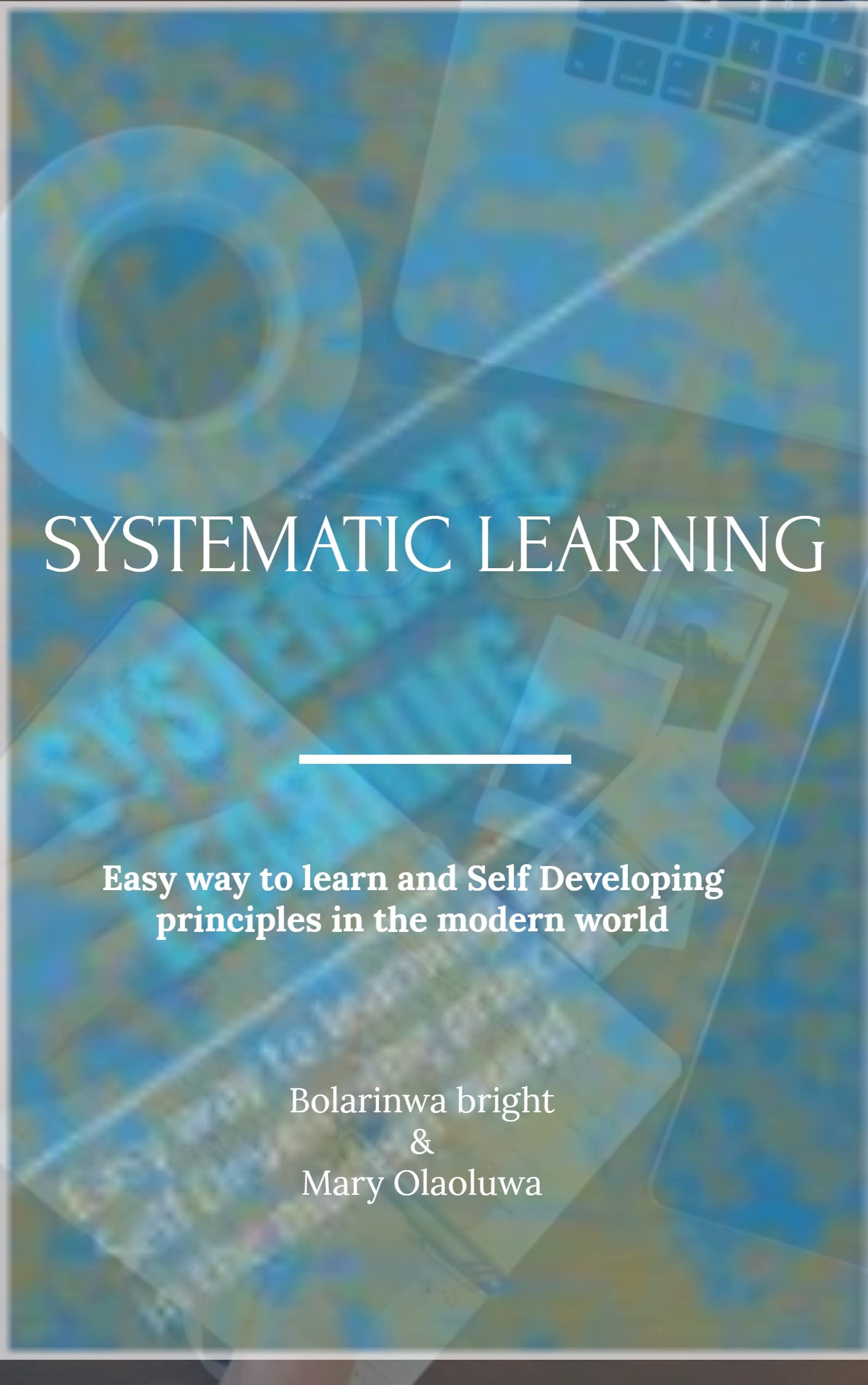 SYSTEMATIC LEARNING Easy Way To Learning And Self Developing Principle systematic-learning-easy-way-to-learning-and-self-developing-principle