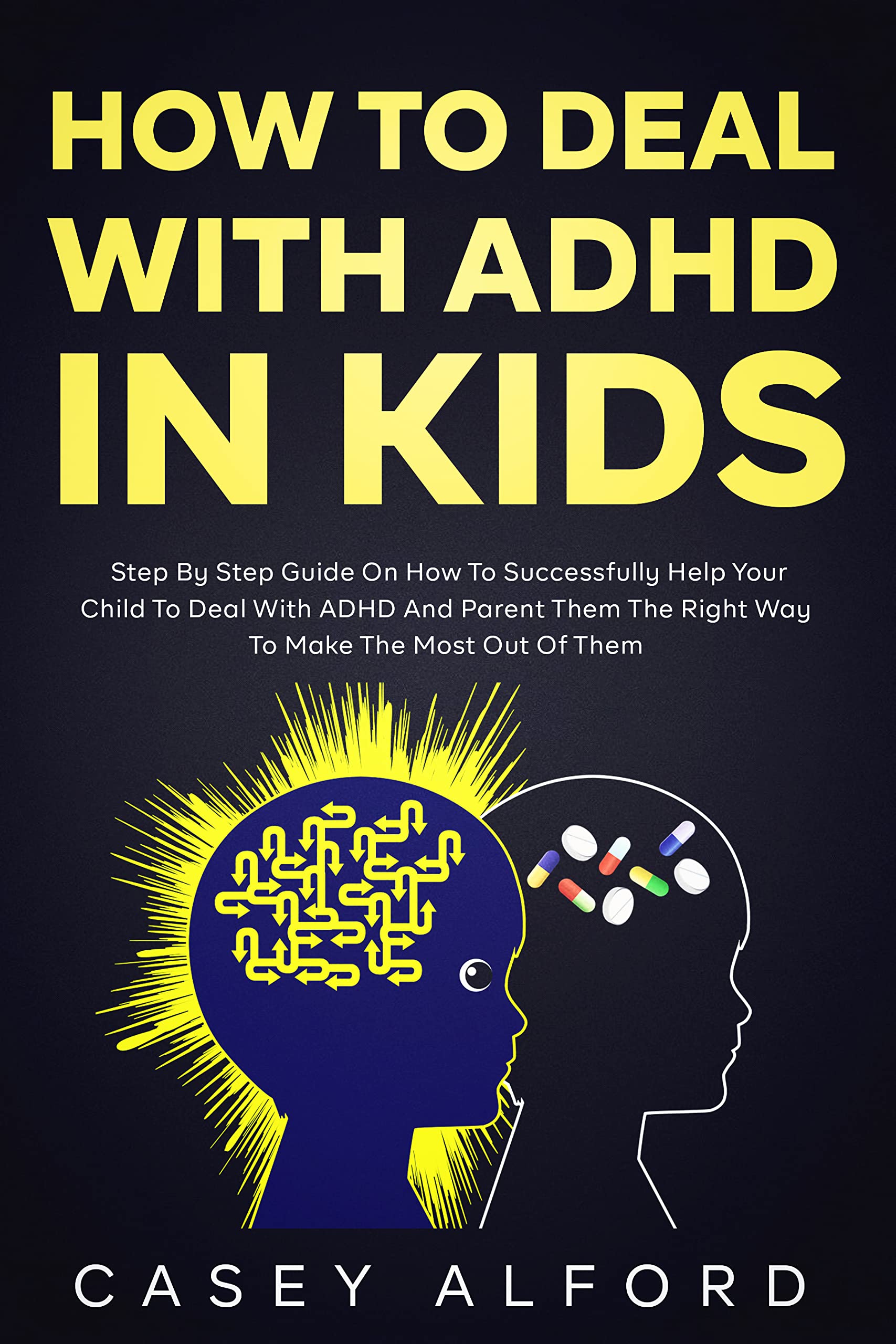 How To Deal with ADHD In Kids: Step By Step Guide on How to ...