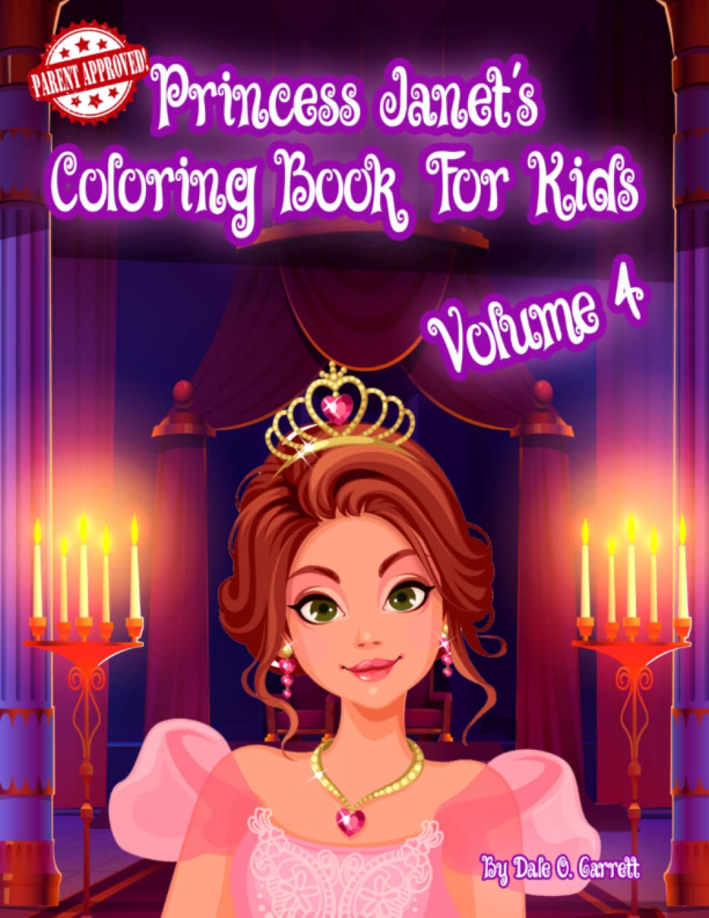 PRINCESS JANET’S COLORING BOOK FOR KIDS VOLUME 4: The 4th of 4 in a ...