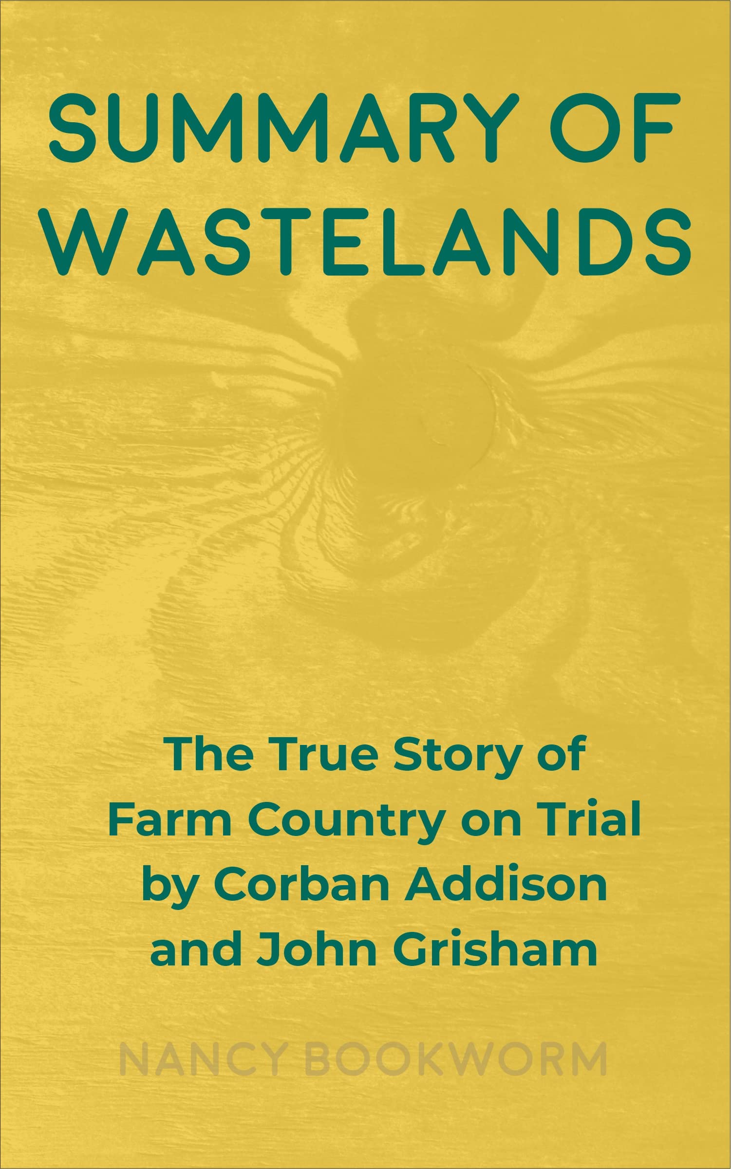 Summary of Wastelands: The True Story of Farm Country on Trial by ...