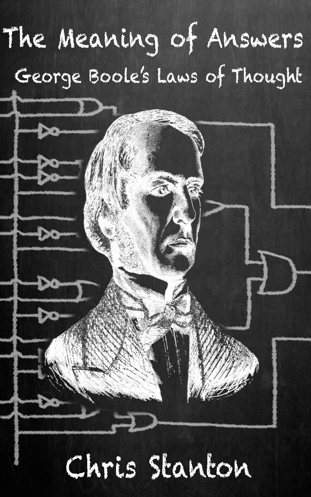 The Meaning of Answers, George Boole's Laws of Thought by Chris Stanton ...
