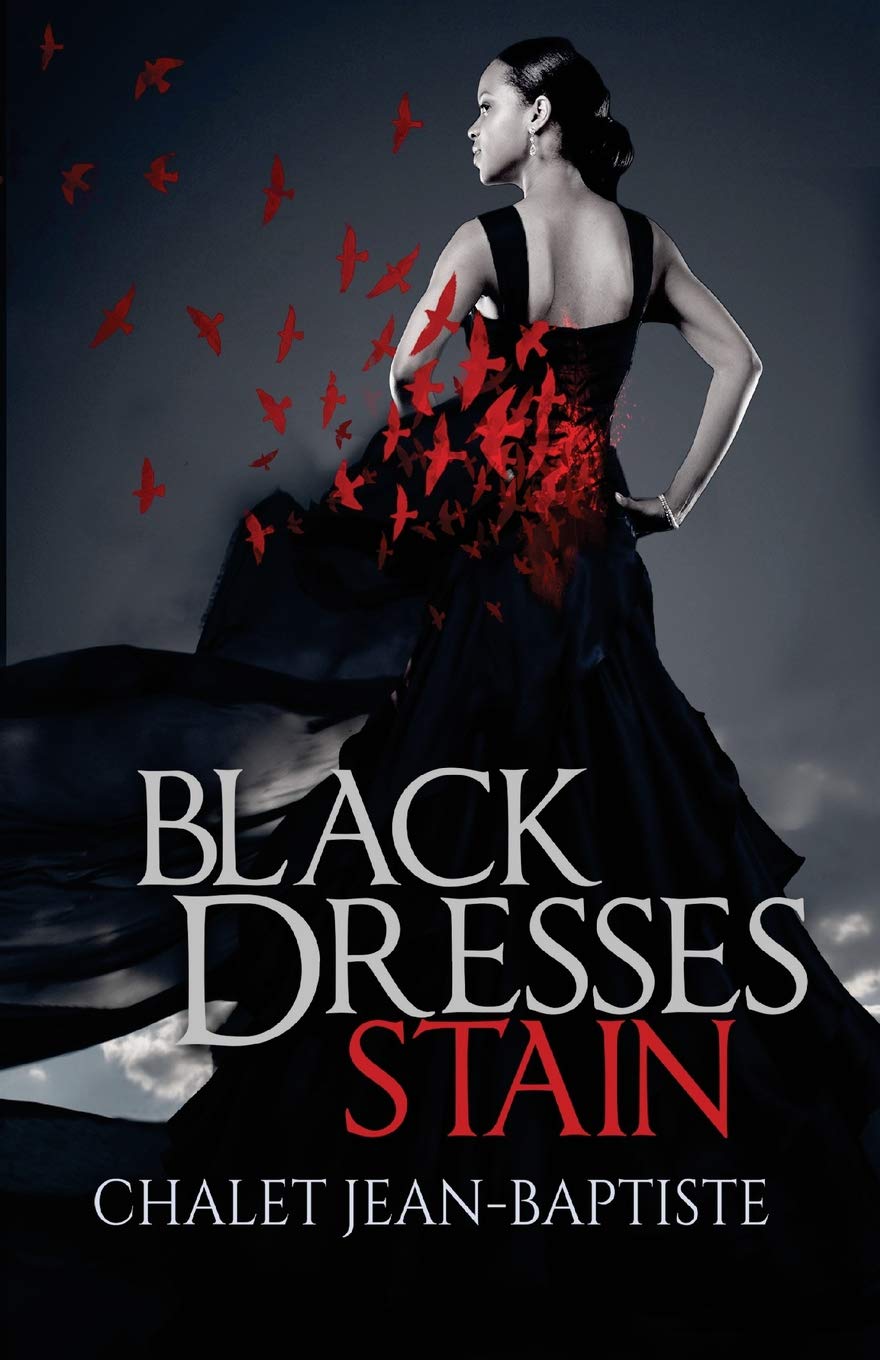 Black Dresses Stain by Chalet A Jean-Baptiste | Goodreads