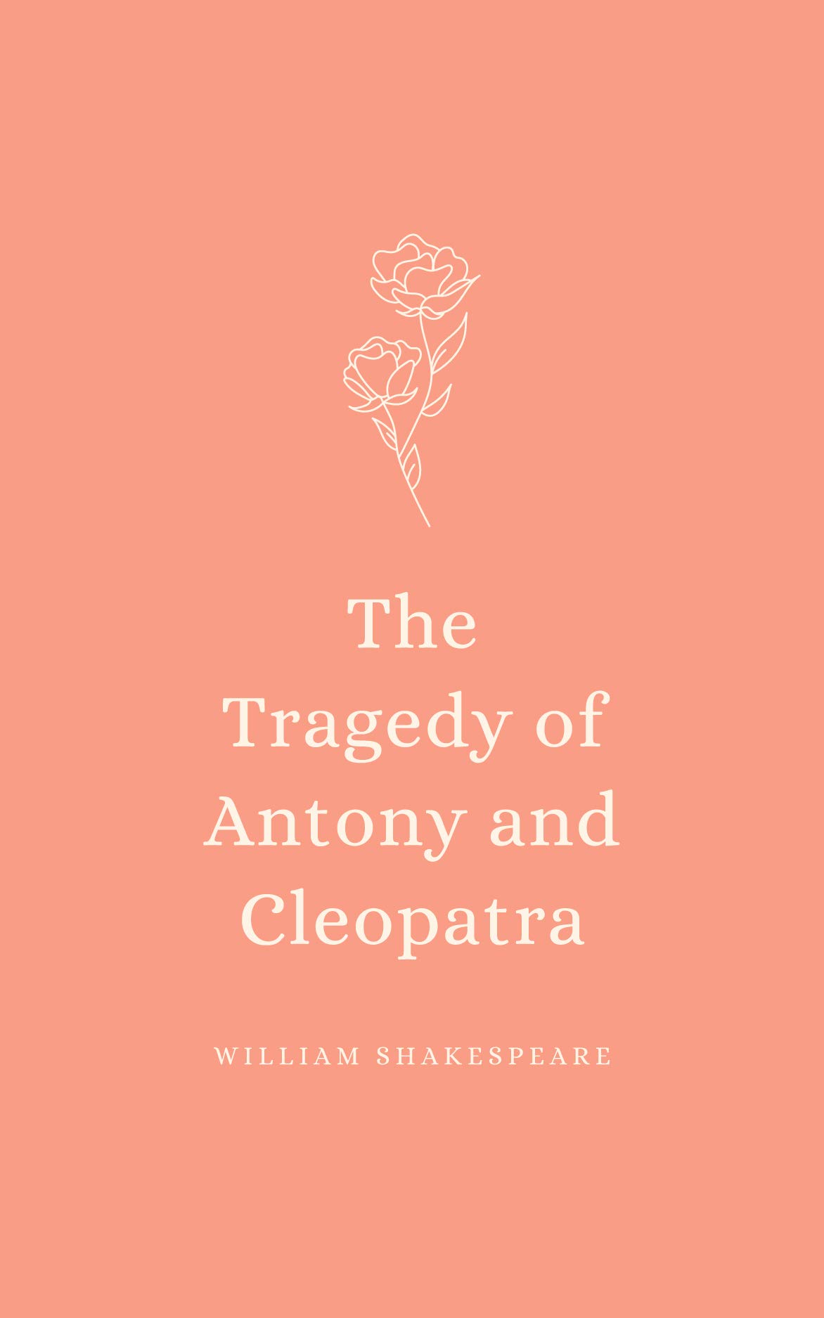 William Shakespeare's The Tragedy of Antony and Cleopatra: From Original Book | Kindle Create ...