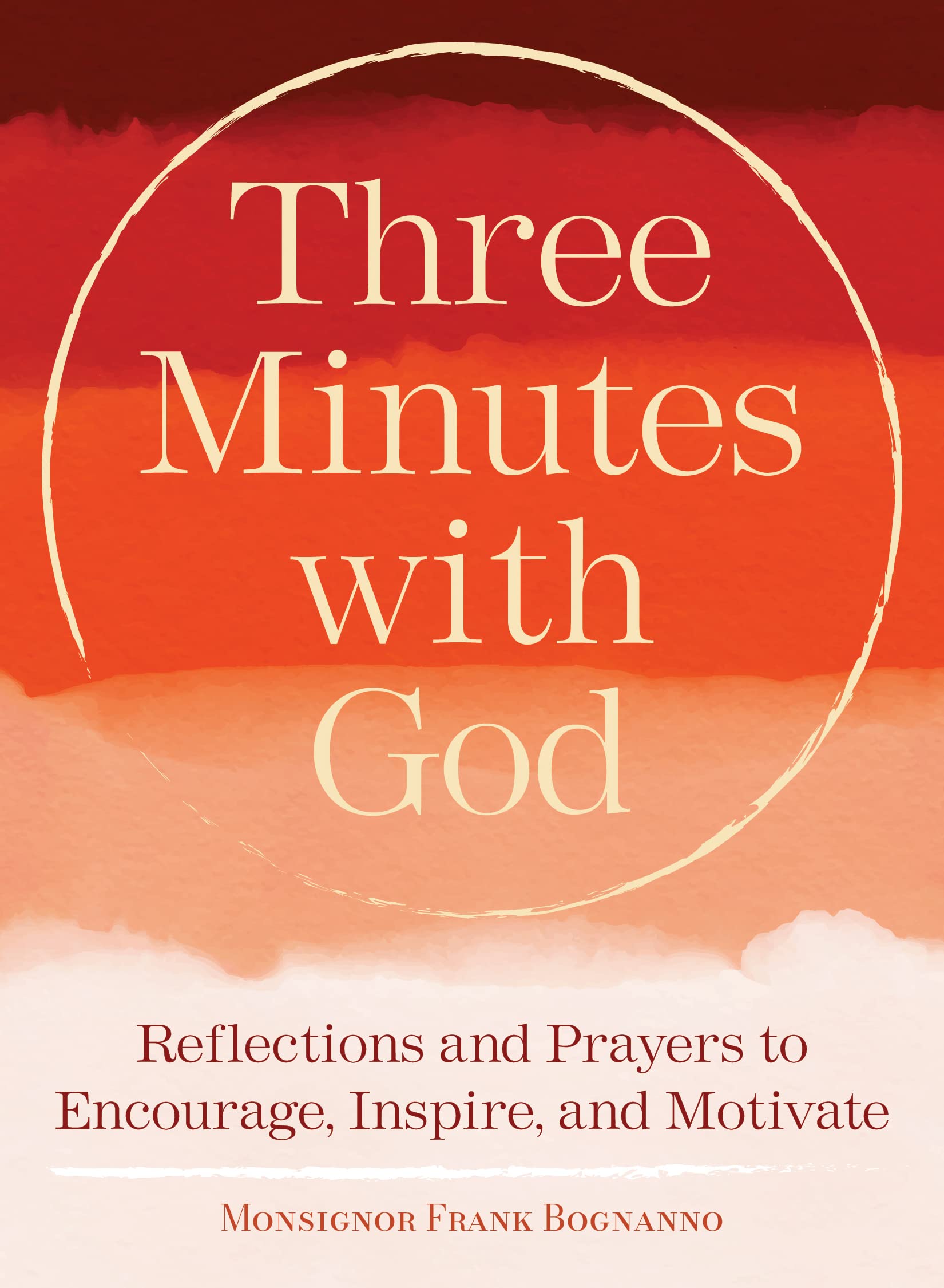 Three Minutes with God: Reflections and Prayers to Encourage, Inspire ...