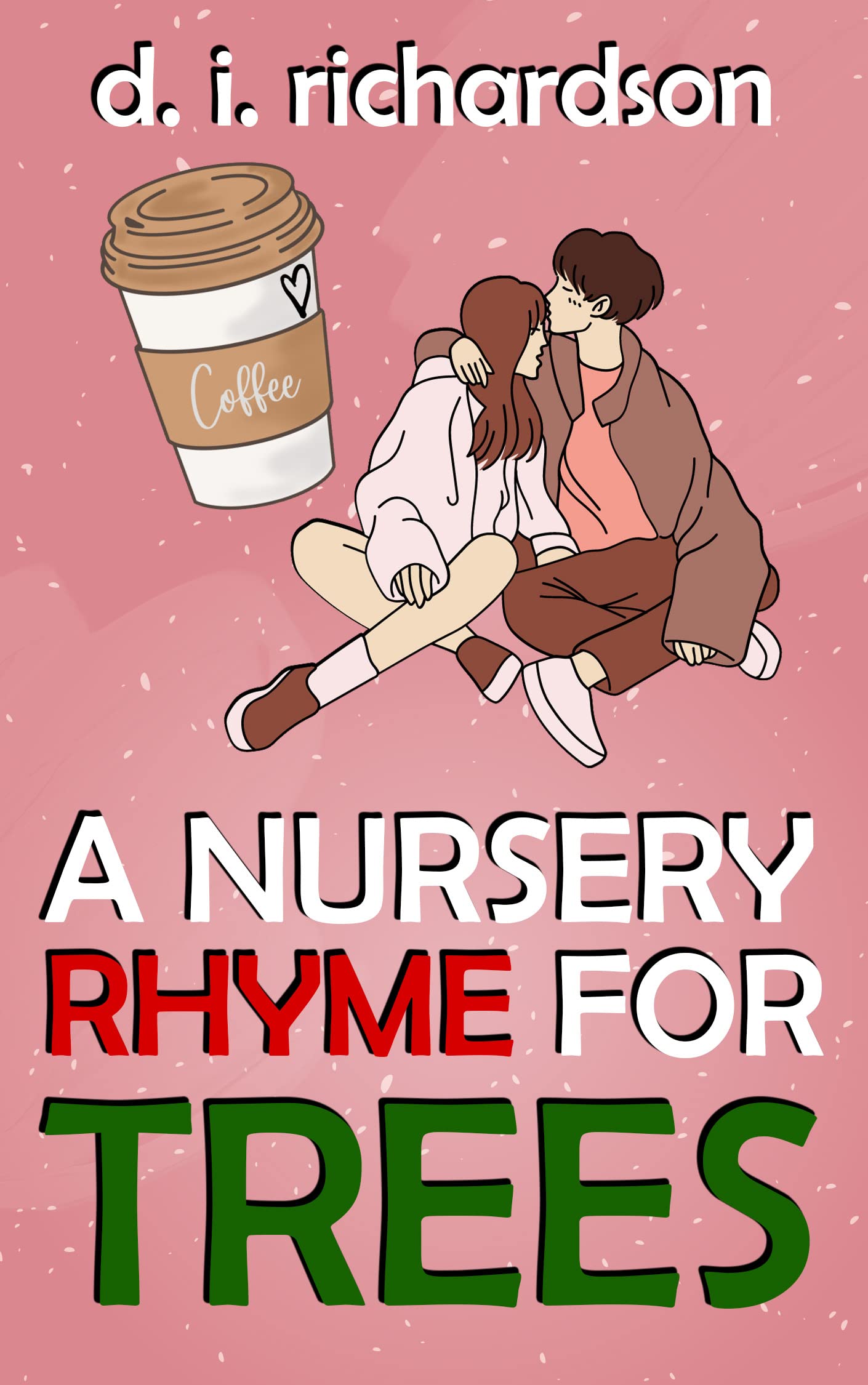 A Nursery Rhyme for Trees by D. I. Richardson | Goodreads