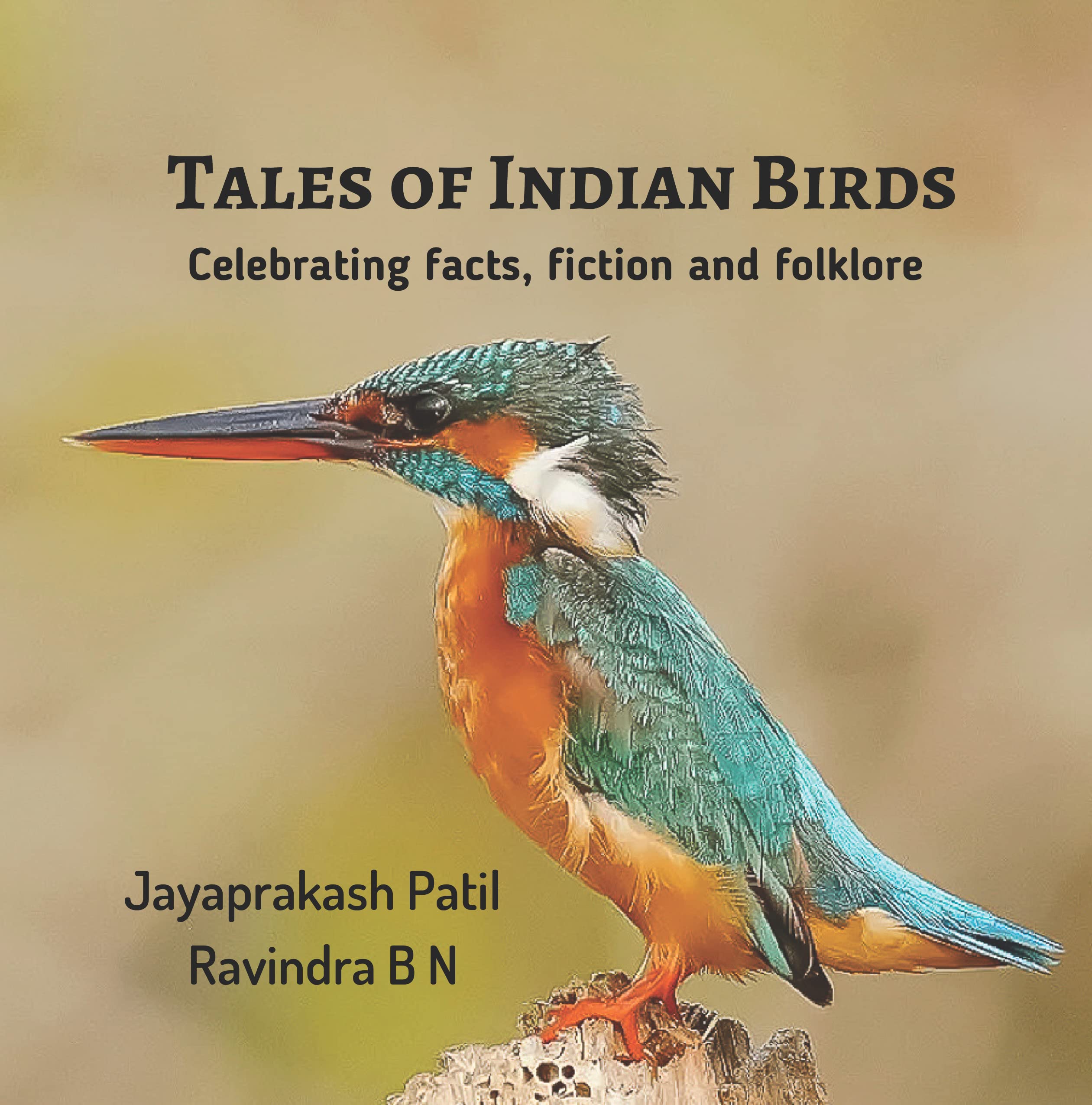Tales of Indian Birds: Celebrating facts, fiction and folklore by ...