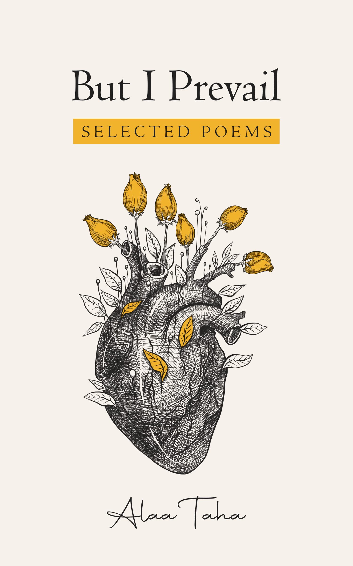 But I Prevail: Selected Poems by Alaa Taha | Goodreads