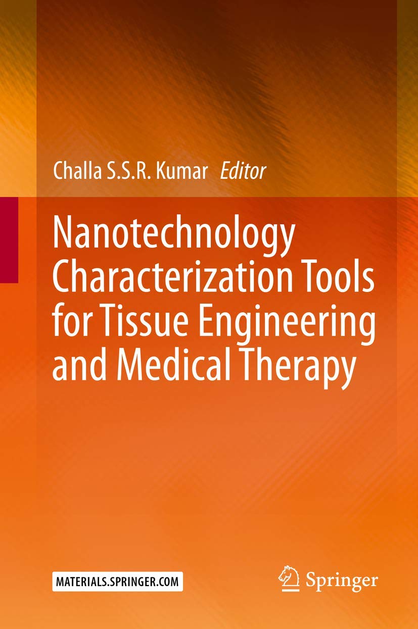 Nanotechnology Characterization Tools for Tissue Engineering and Medical Therapy by Challa S.S.R ...