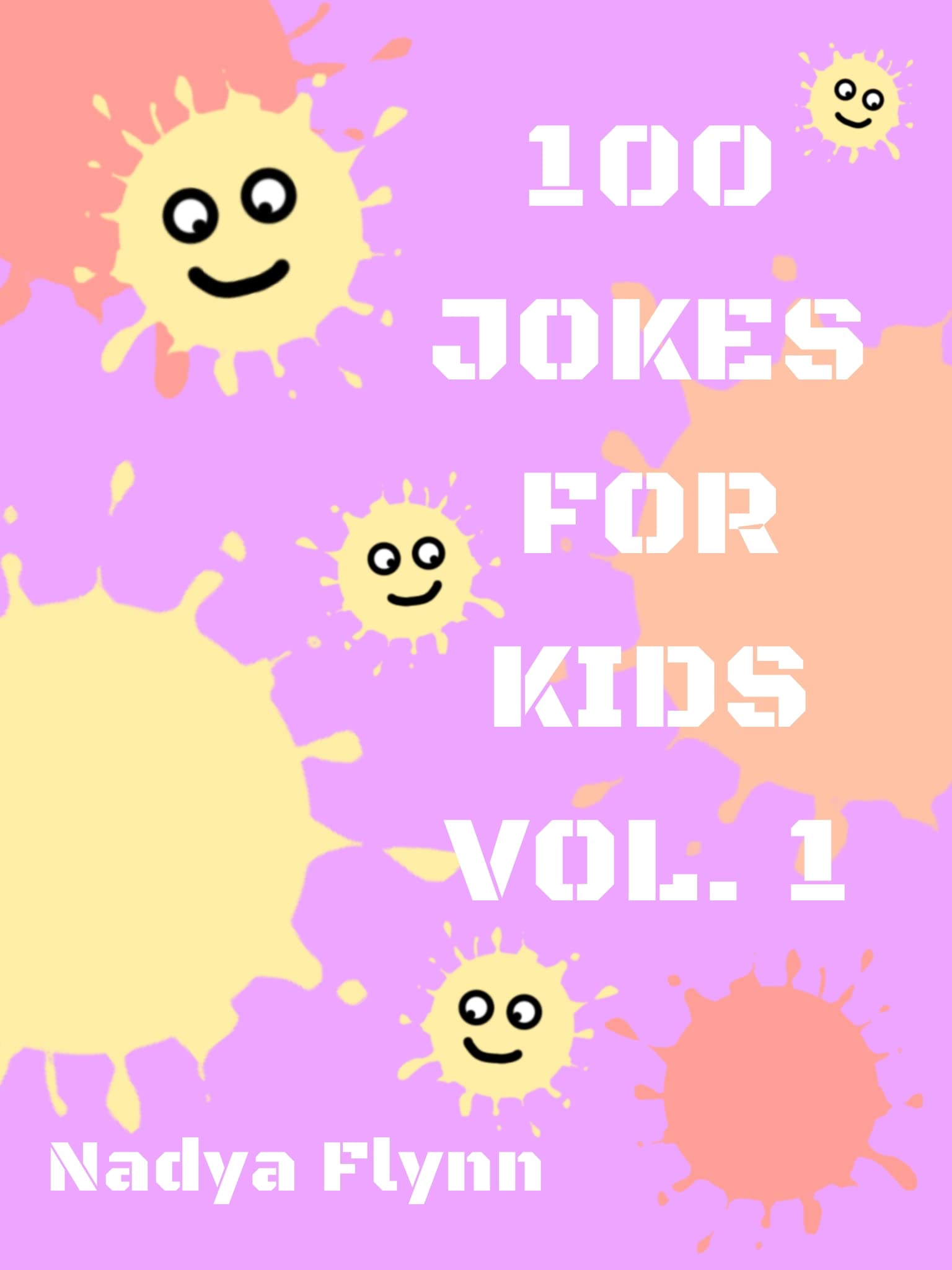 100 Jokes for Kids Vol. 1: For kids - but not only by Nadya Flynn ...