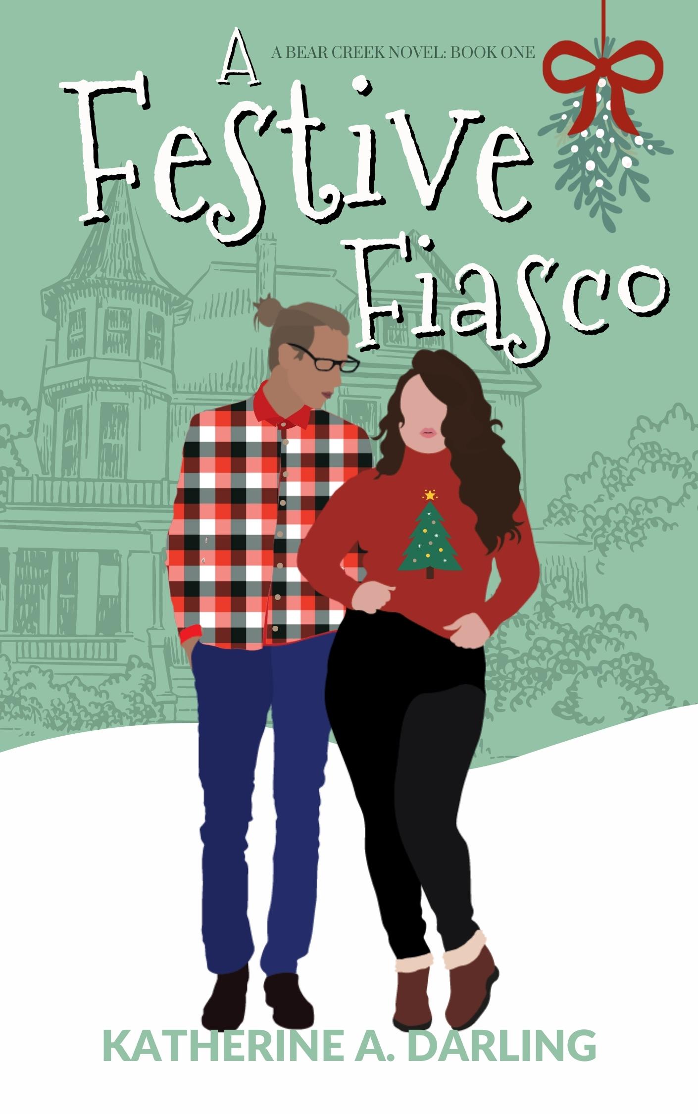 A Festive Fiasco (Bear Creek #1) by Katherine A. Darling | Goodreads