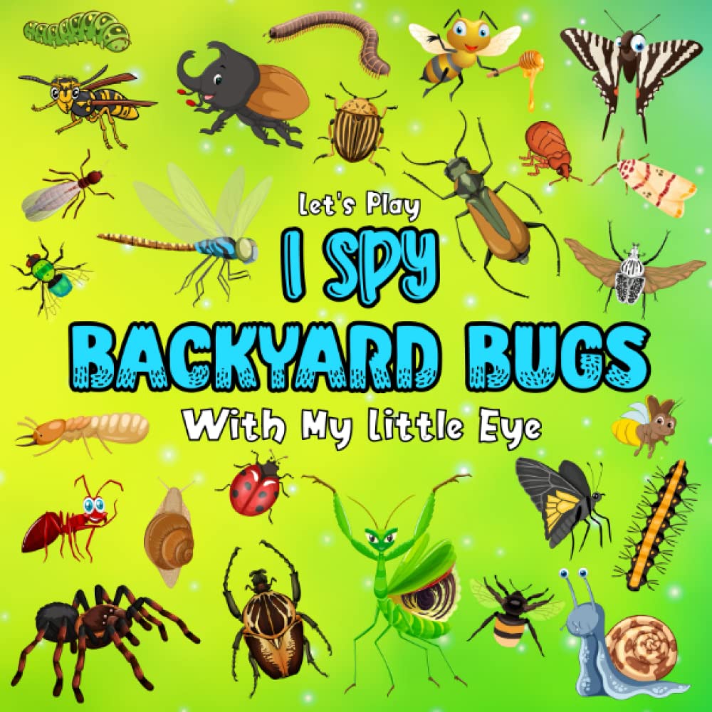 Let's Play I Spy Backyard Bugs With My Little Eye: Book for Kids 4-6 ...