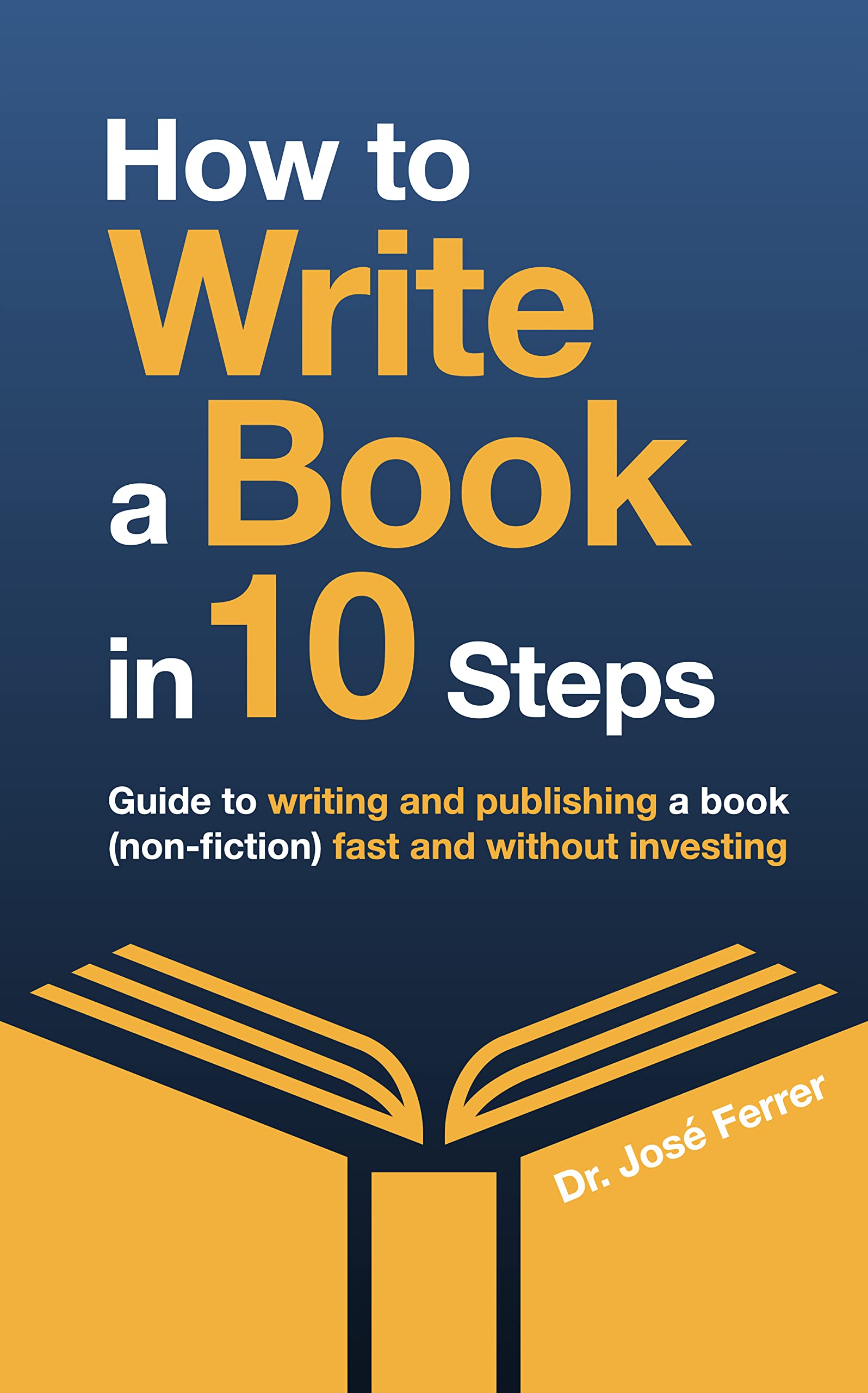 How To Write A Book In 10 Steps Guide To Writing And Publishing A Book