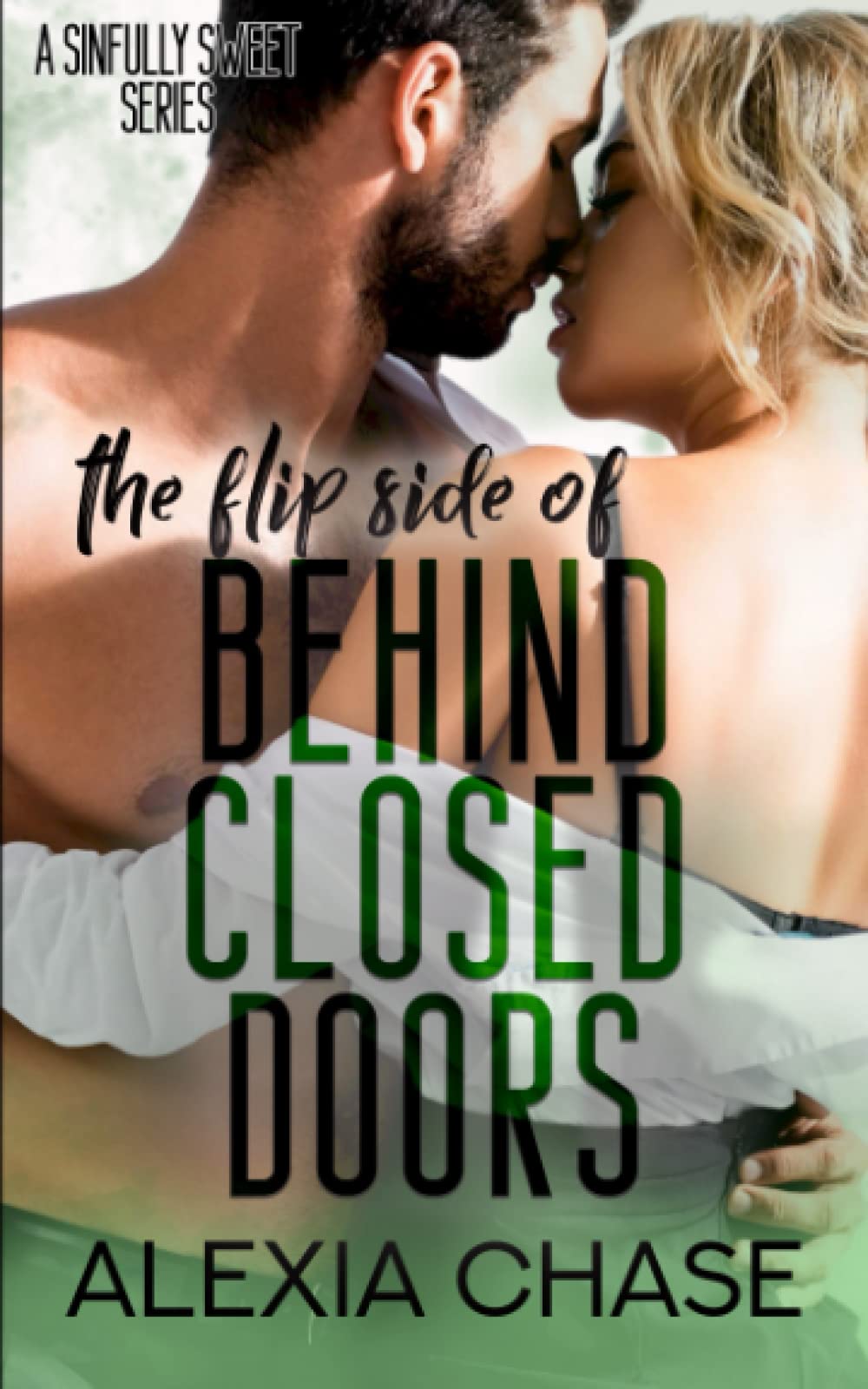The Flip Side of Behind Closed Doors: A Sinfully Sweet Series by Alexia Chase | Goodreads