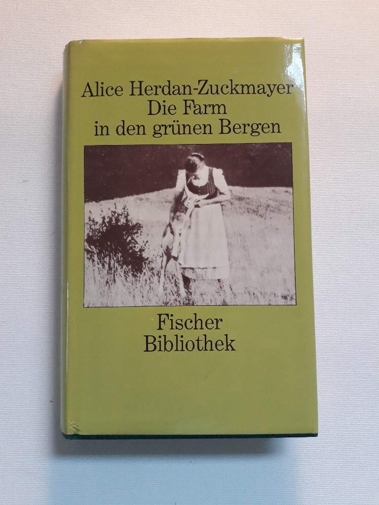 Die Farm in den grünen Bergen. by Alice Herdan-Zuckmayer | Goodreads