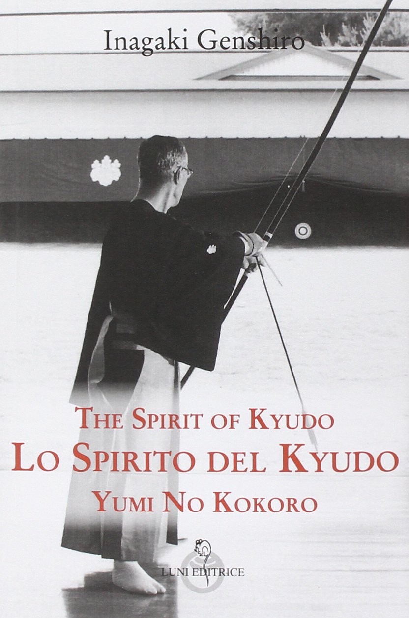 Lo spirito del Kyudo by Inagaki Genshiro | Goodreads
