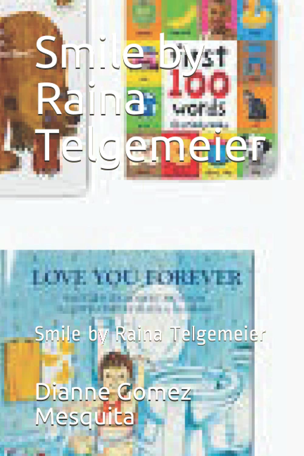 Smile by Raina Telgemeier: Smile by Raina Telgemeier by Mr Dianne Gomez ...