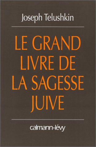 Le grand livre de la sagesse juive by Joseph Telushkin | Goodreads