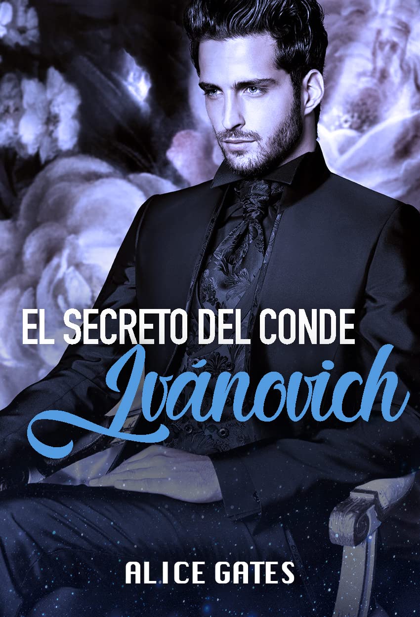 El secreto del Conde Ivánovich (Spanish Edition) by Alice Gates | Goodreads